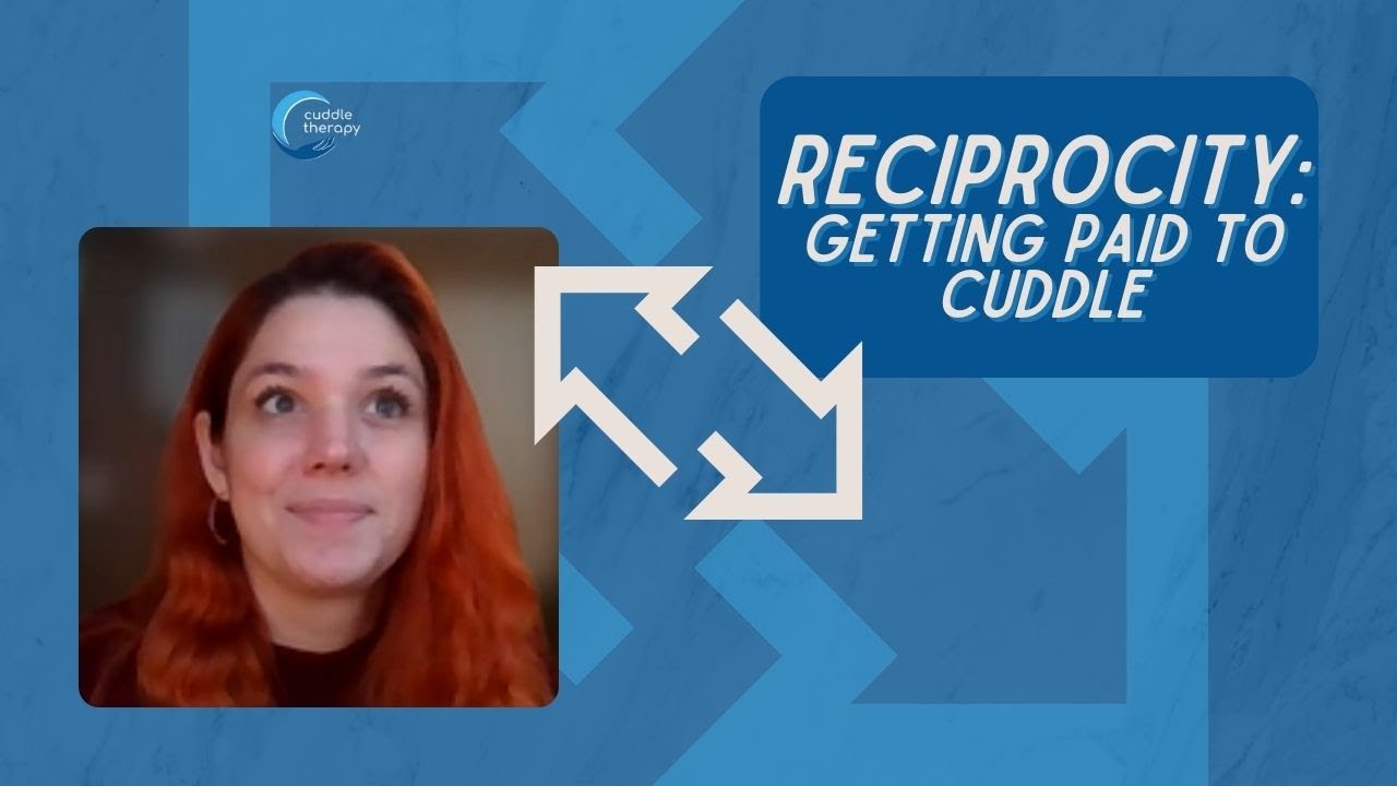 Reciprocity: Getting Paid to Cuddle - YouTube