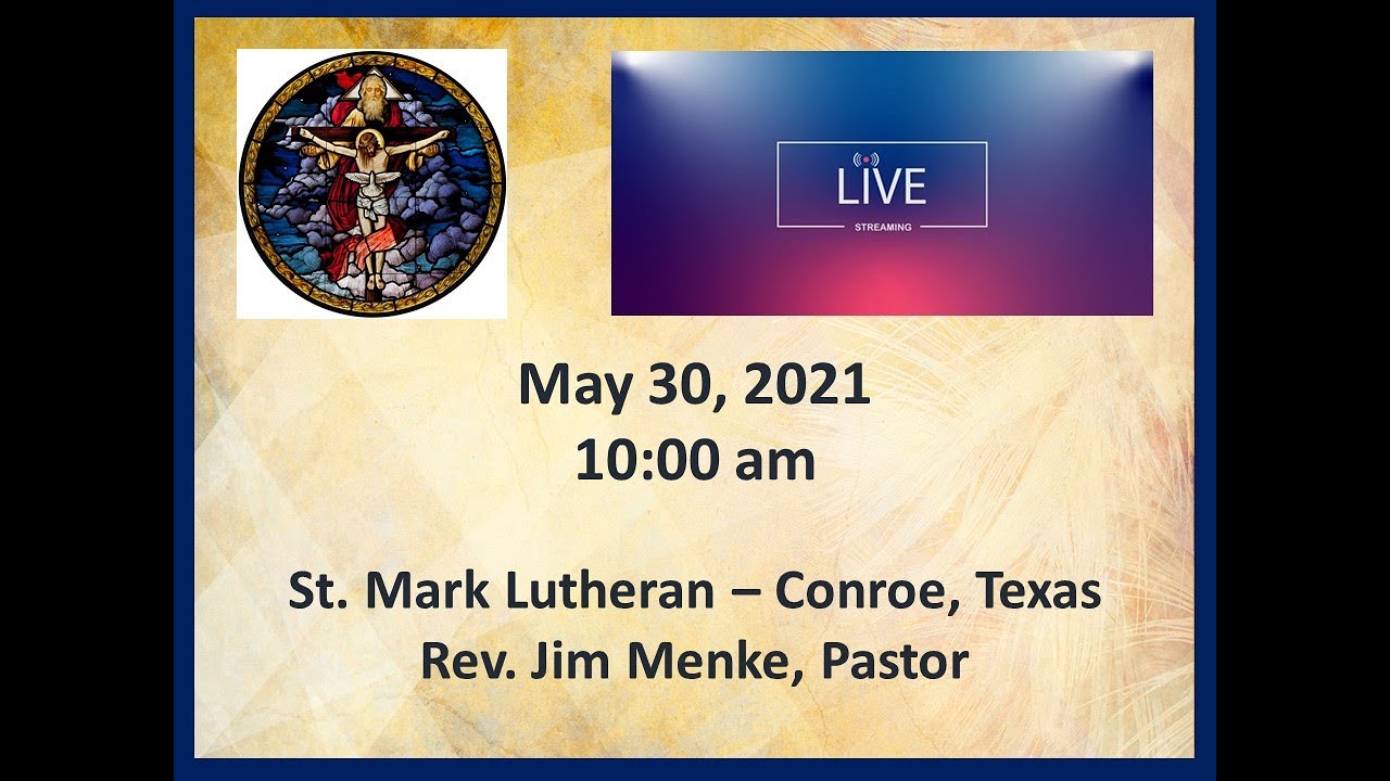 St. Mark - Conroe, TX - 05-30-2021 - 10:00 am - YouTube