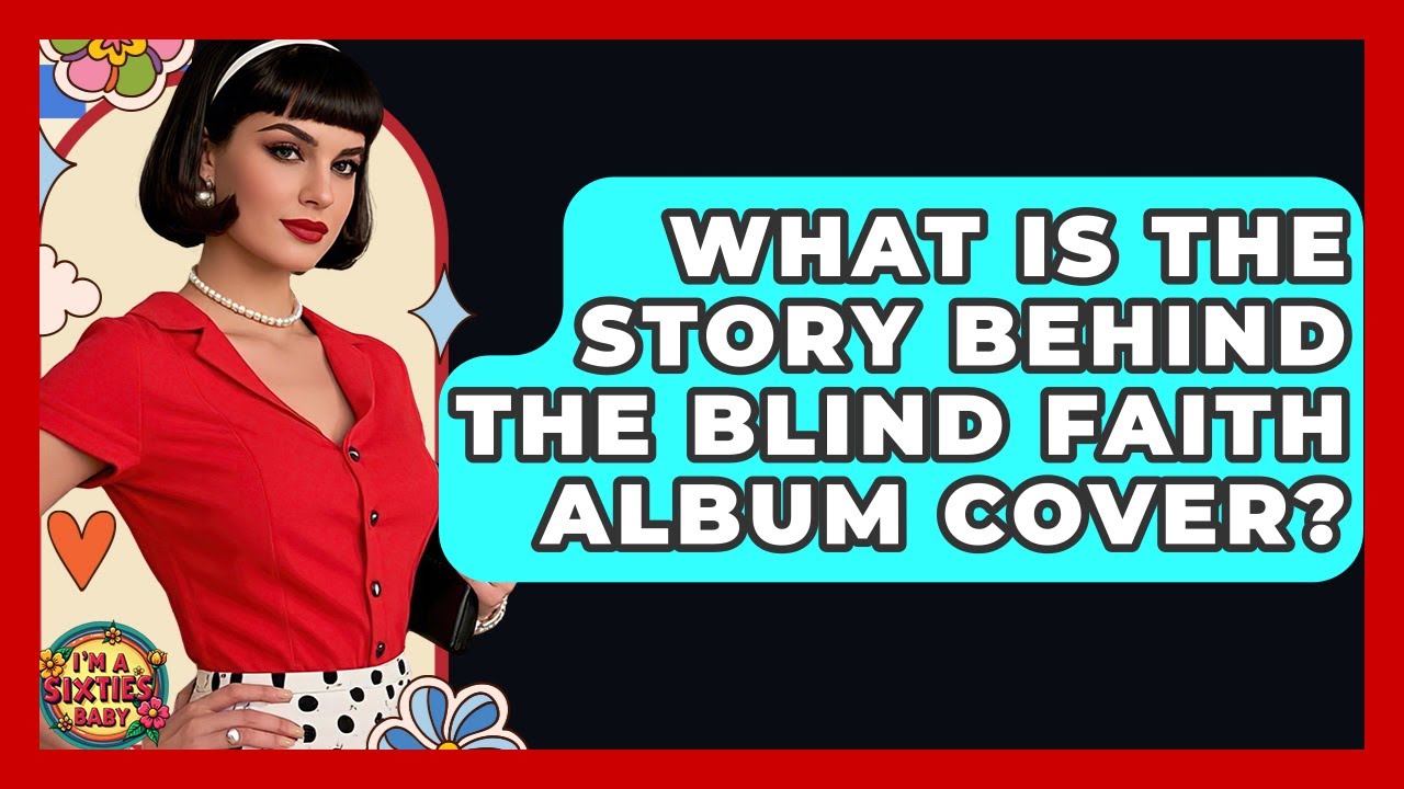 What Is The Story Behind The Blind Faith Album Cover? - I'm a 60s Baby ...