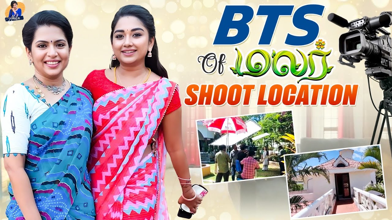 BTS Malar Serial Shoot Loaction...! | Malar Serial | Actress Akila ...