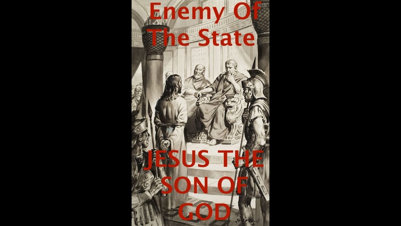 Enemies of the State Series: Jesus the Son of God - YouTube