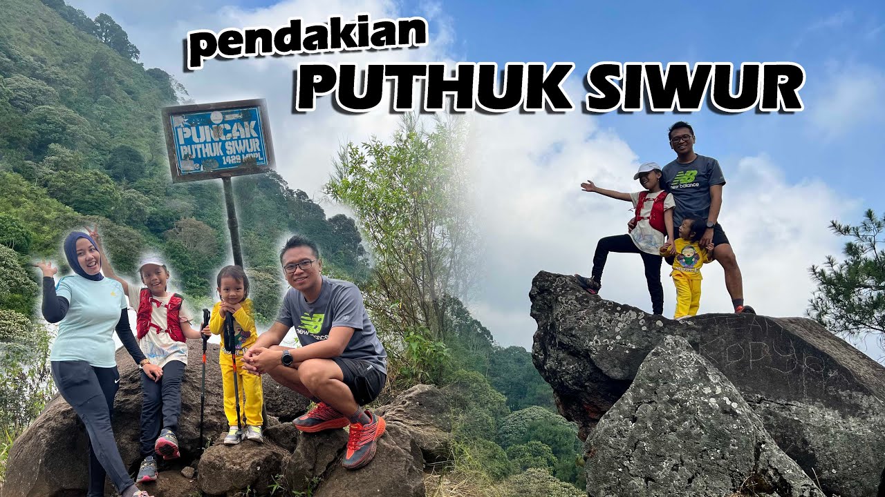 Pendakian PUTHUK SIWUR ramah buat ANAK ???? - YouTube