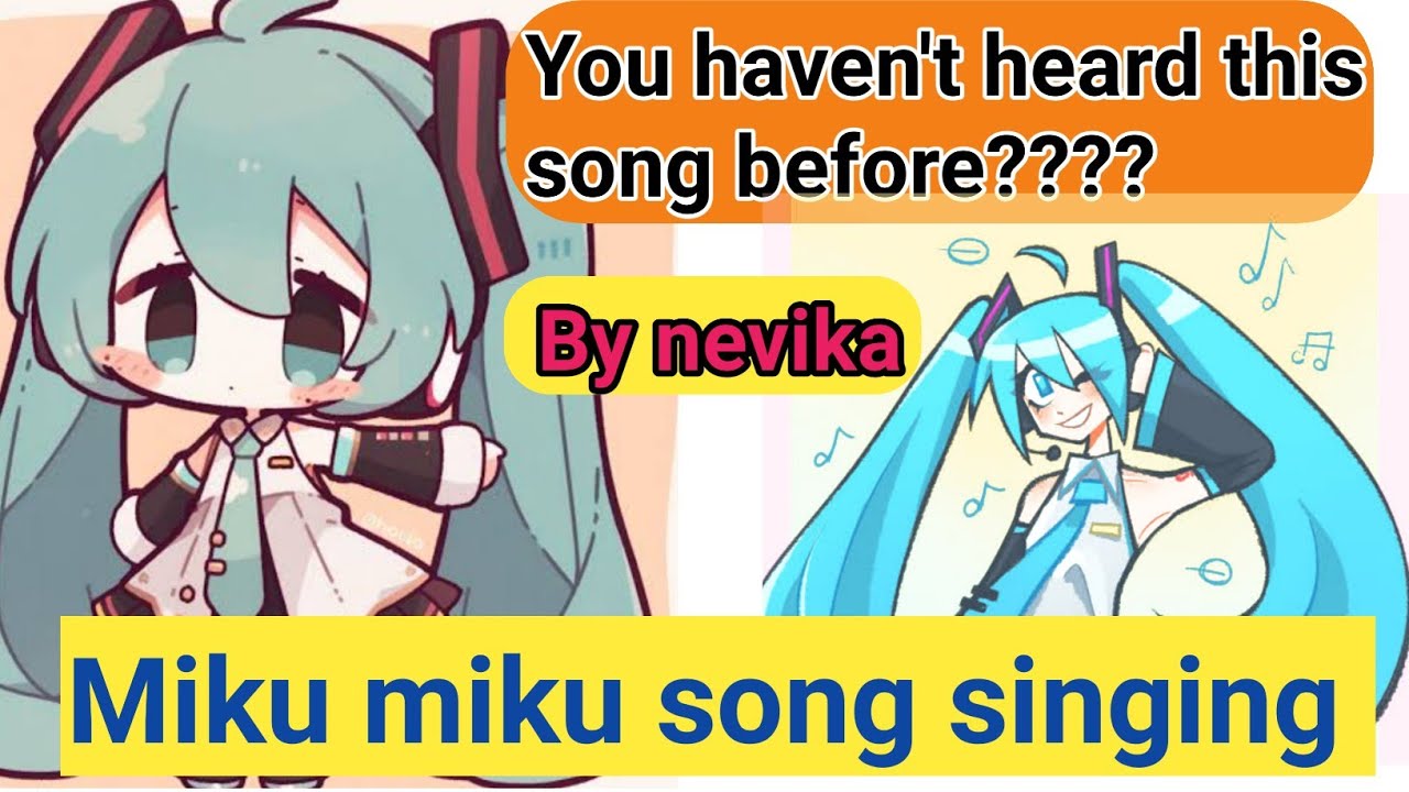 MIKU MIKU song | miku miku song signing | - YouTube