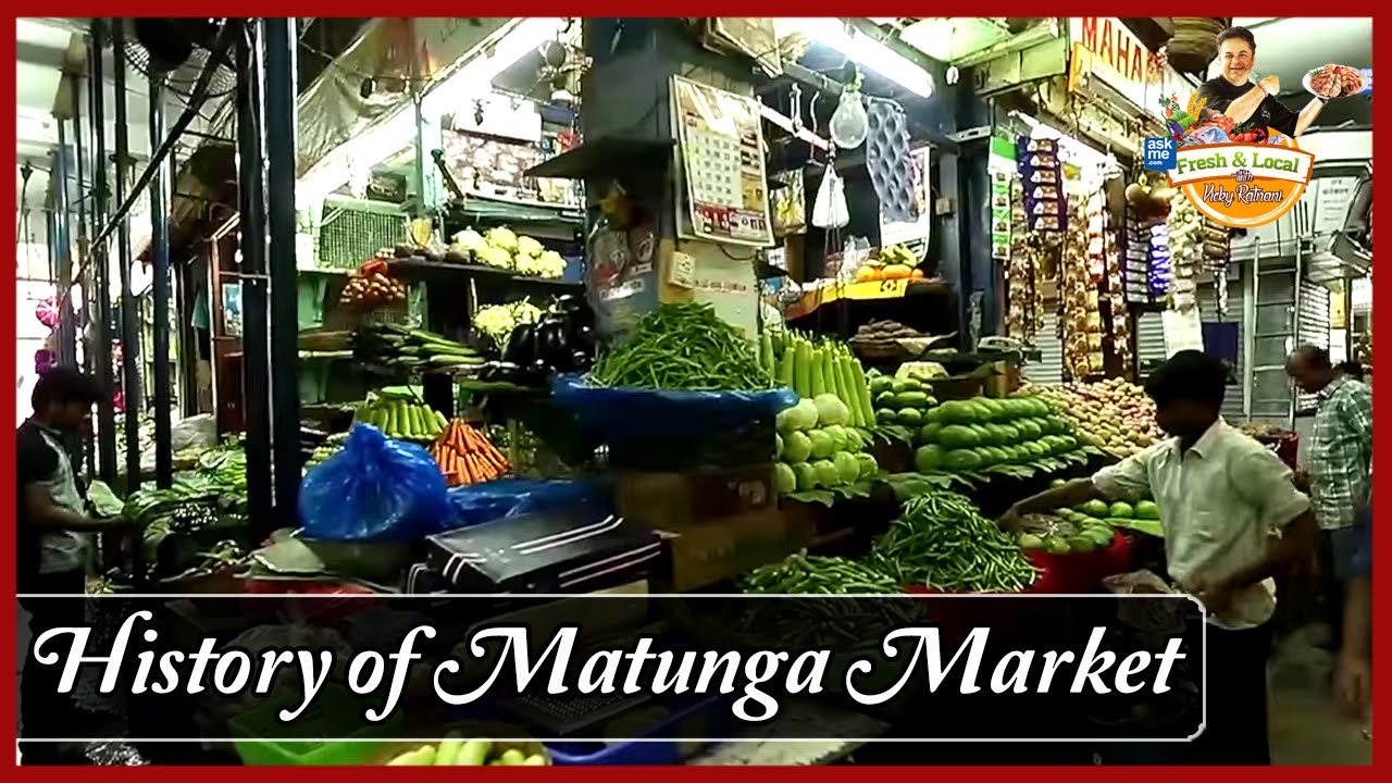 History of Matunga Market, Mumbai | Fresh and Local by Vicky Ratnani ...