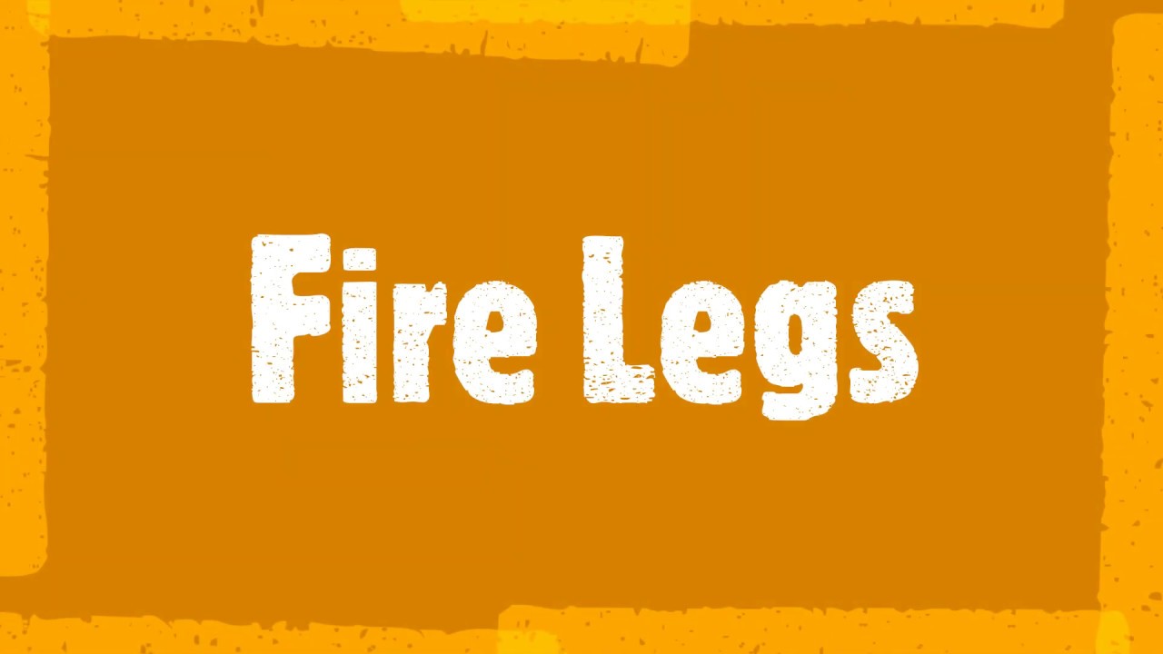 Fire Legs - YouTube