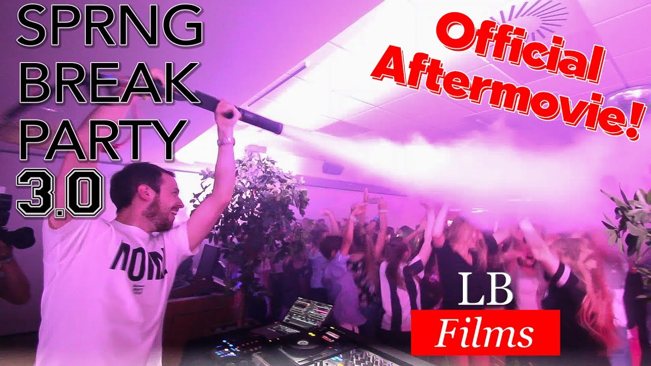SPRING BREAK PARTY 3.0 [Official Aftermovie] | LB Films - YouTube