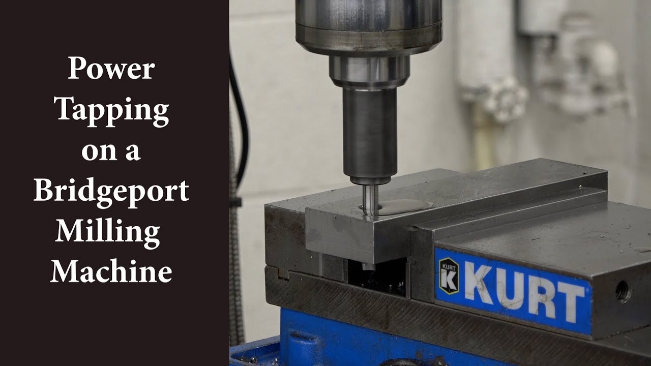 Power Tapping on a Bridgeport Milling Machine - YouTube