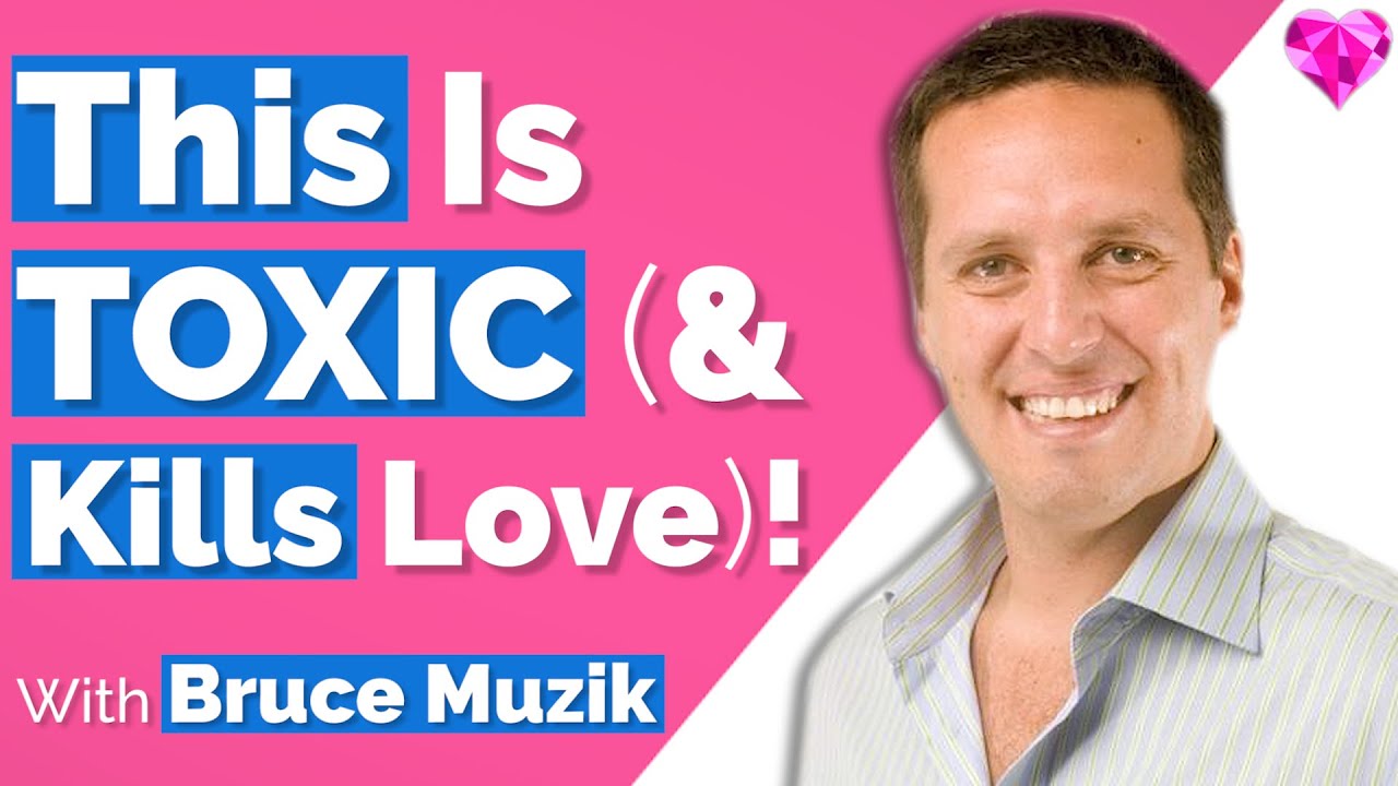 THIS Is Toxic (& Kills Love With A Man)! Bruce Muzik - YouTube