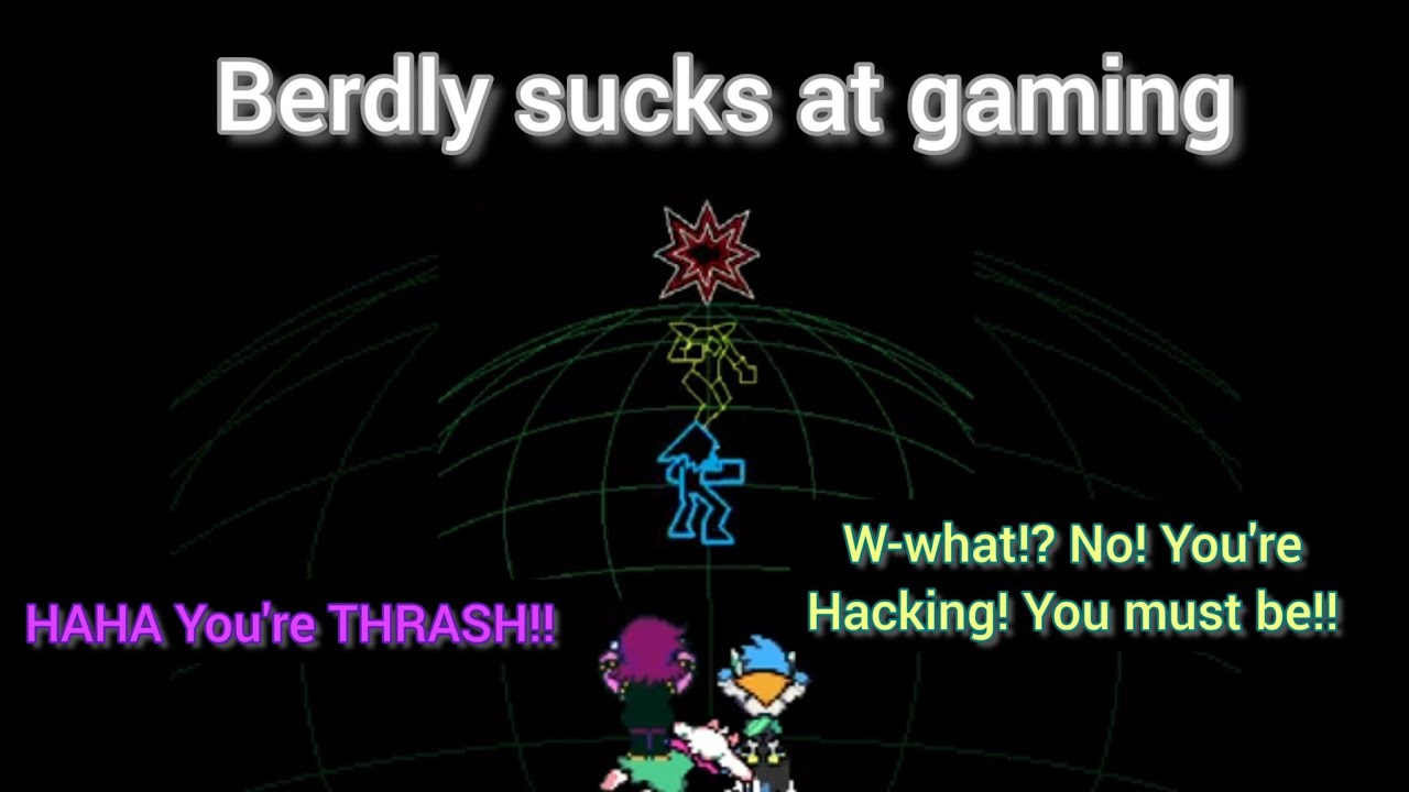 Berdly gets destroyed!! (what a noob gamer Lmao) - YouTube