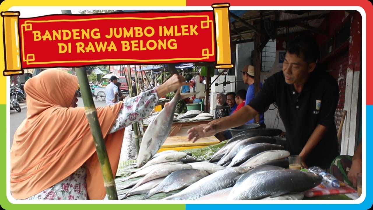 Bandeng Jumbo Imlek di Rawa Belong - Hari Raya Imlek - YouTube