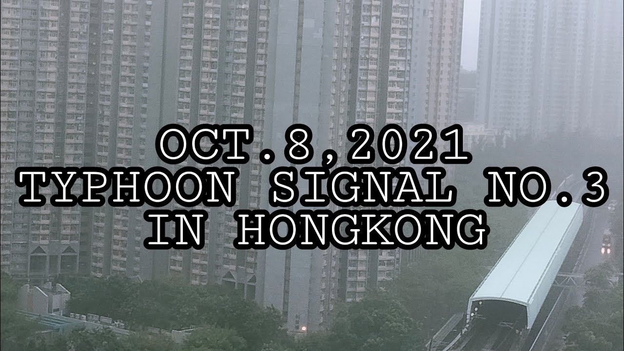 JUST IN: OCTOBER 8, 2021 TYPHOON SIGNAL NO. 3 IN HONGKONG. GANITO ...