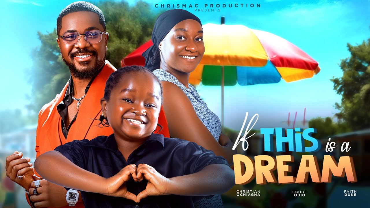IF THIS IS A DREAM (New Movie) Ebube Obio, Faith Duke, Christian ...