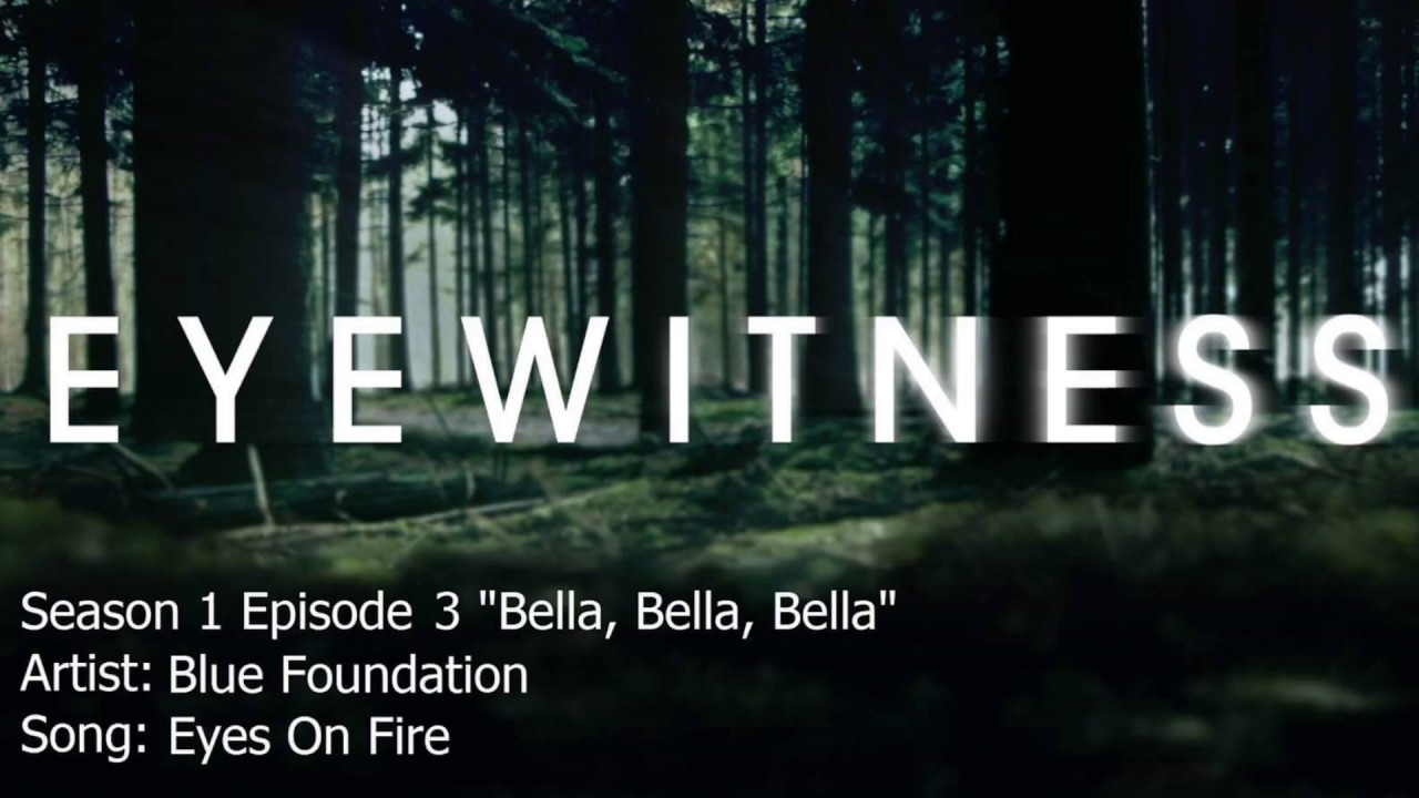 Eyewitness | Eyes On Fire - Blue Foundation - YouTube