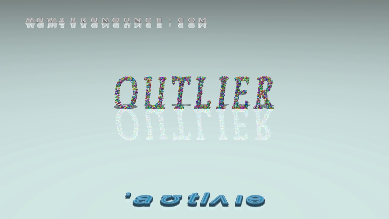 outlier - pronunciation + Examples in sentences and phrases - YouTube