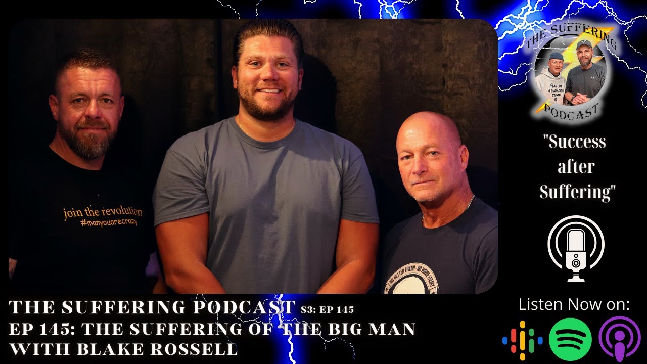 Episode 145: The Suffering of The Big Man with Blake Rossell - YouTube
