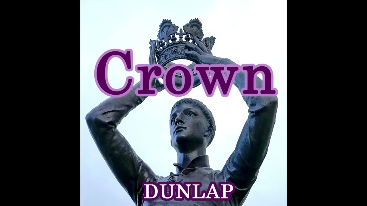 'OFFICIAL' Crown DUNLAP - YouTube