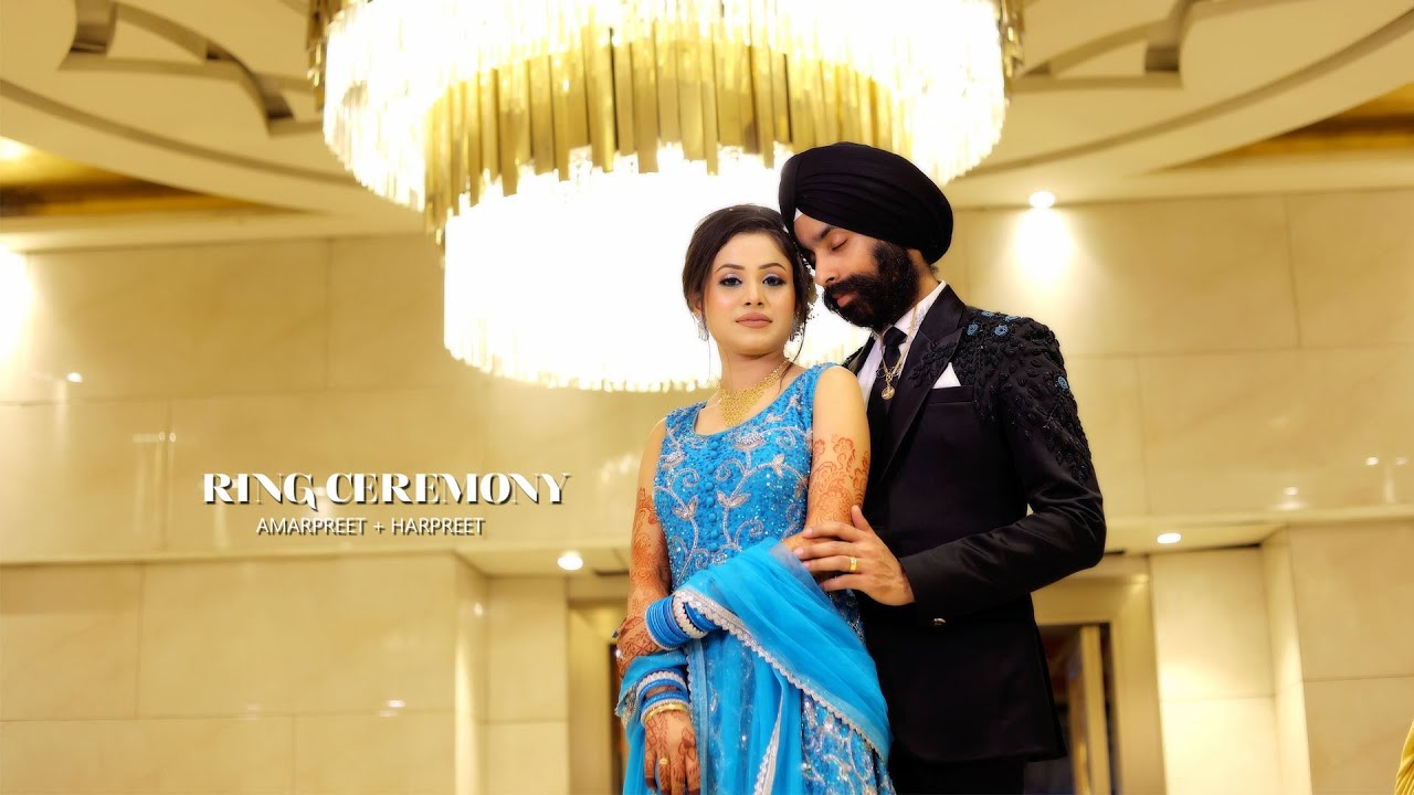 BEST CINEMATIC RING CEREMONY | AMARPREET AND HARPREET | HARLEEN ...