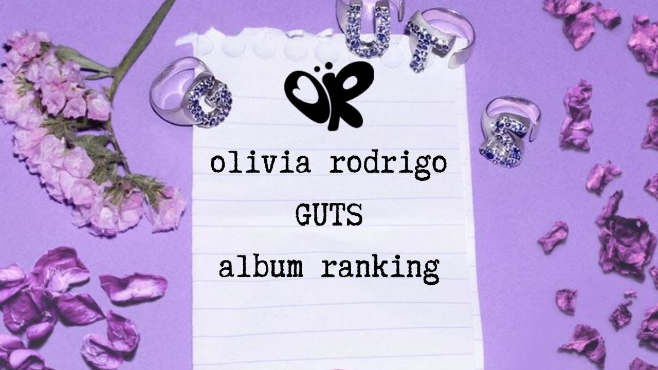 Olivia Rodrigo- GUTS (spilled) (2024) Album Tracks Ranked - YouTube