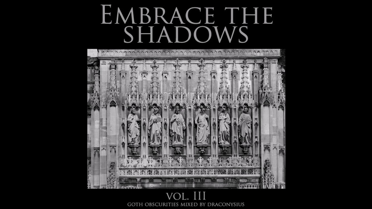 Embrace The Shadows, Volume III - YouTube