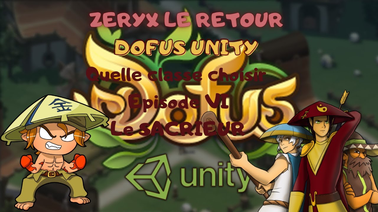 DOFUS UNITY: Quel perso choisir Episode VI: Le SACRIEUR - YouTube