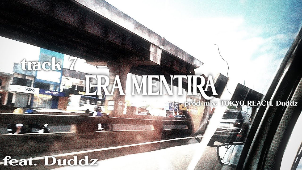 TOKYO REACH, Duddz - Era Mentira (Official Video) - YouTube