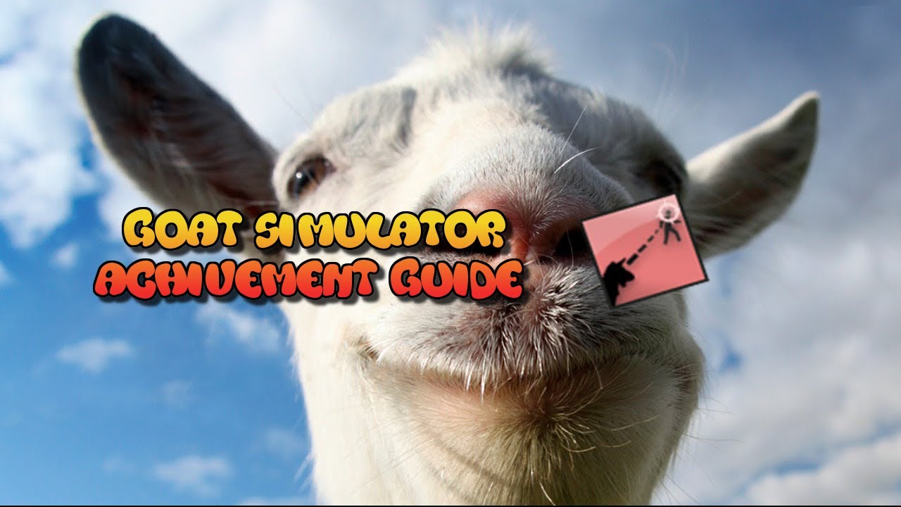 Goat Simulator "Maximum MLG Big Plays" Achievement Guide - YouTube