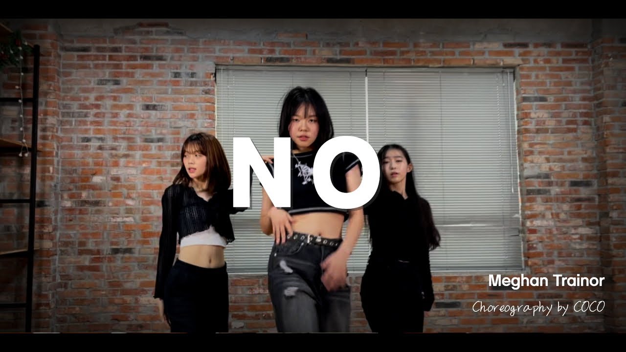 오디션 학원ㅣMeghan Trainor - NOㅣCOCO choreographyㅣ메인반 코레오 수업영상 - YouTube