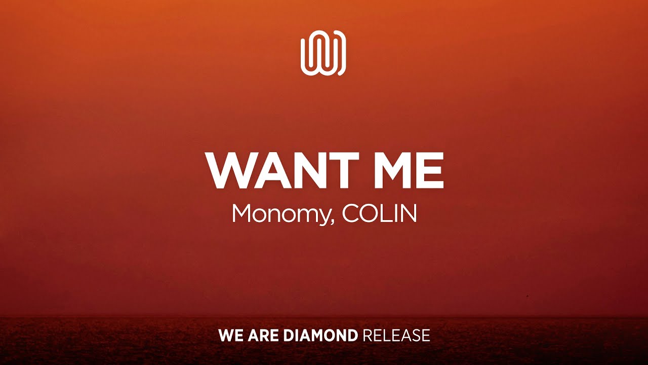 Monomy, COLIN - Want Me - YouTube