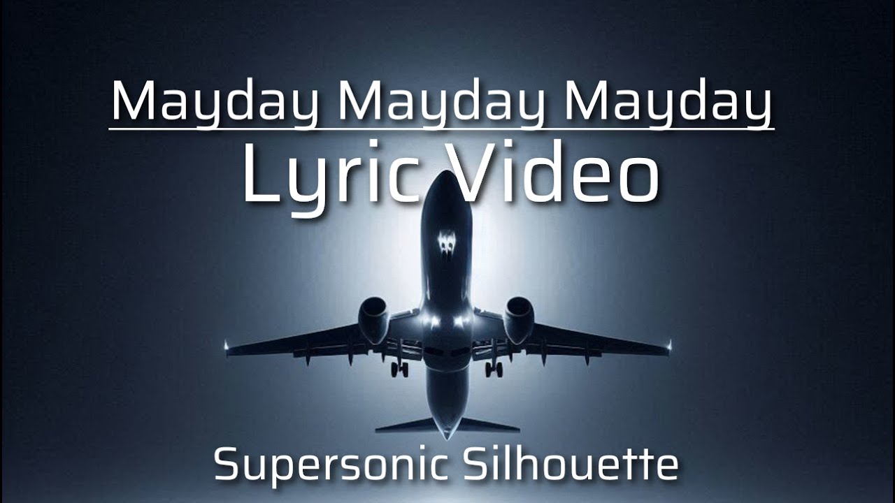 Mayday Mayday Mayday - Supersonic Silhouette (Lyric Video) - YouTube