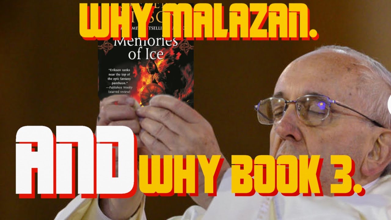 Why MALAZAN. And Why Book 3. - YouTube