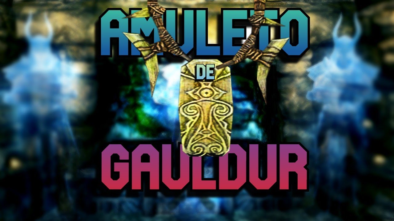 Como CONSEGUIR el AMULETO de GAULDUR | SKYRIM | - YouTube