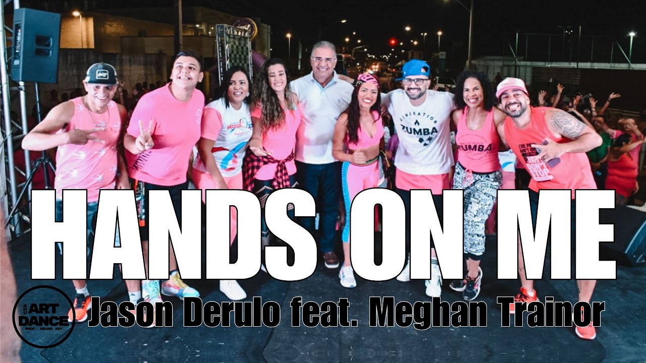 HANDS ON ME - Jason Derulo feat. Meghan Trainor l Coreografia l Cia Art ...