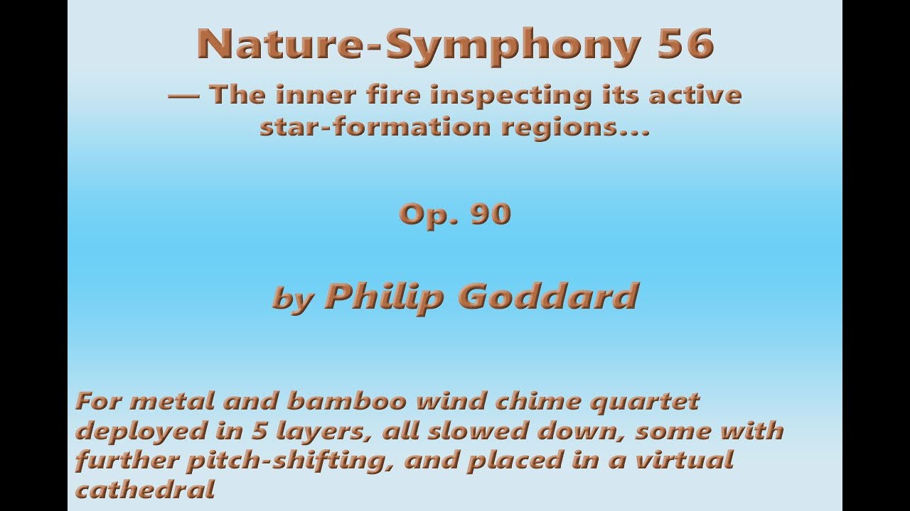 Philip Goddard: Nature-Symphony 56 (The inner fire inspecting its ...