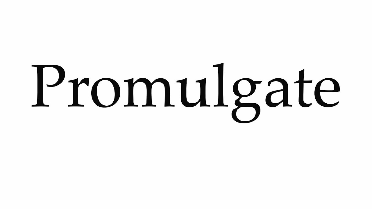 How to Pronounce Promulgate - YouTube