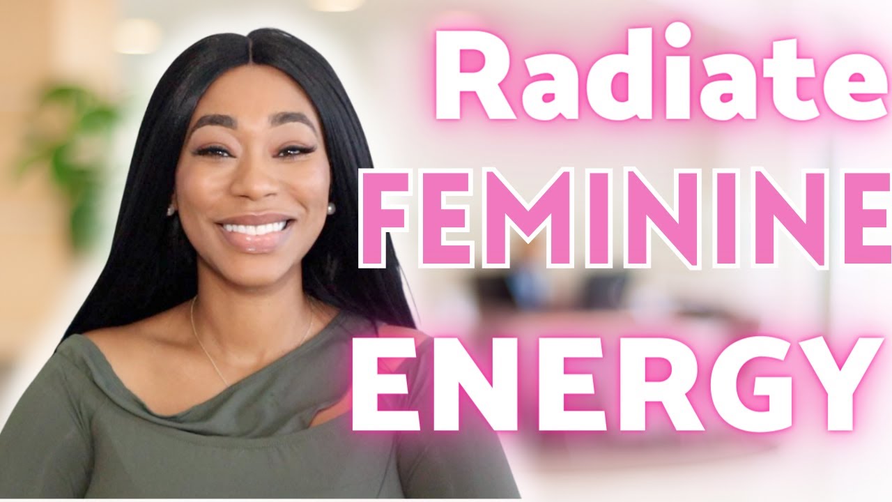 How To Radiate Feminine Energy | Reinvent Yourself This Year - YouTube