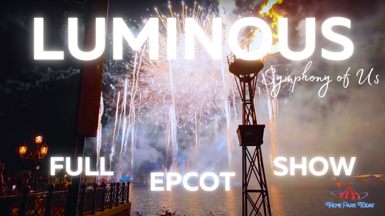 Luminous The Symphony of Us 2025 Epcot - FULL SHOW - YouTube