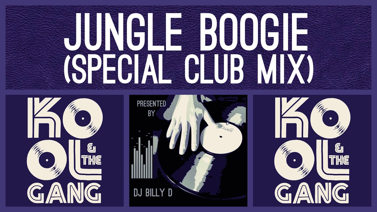 Kool & The Gang - Jungle Boogie (Special Club Mix) - YouTube