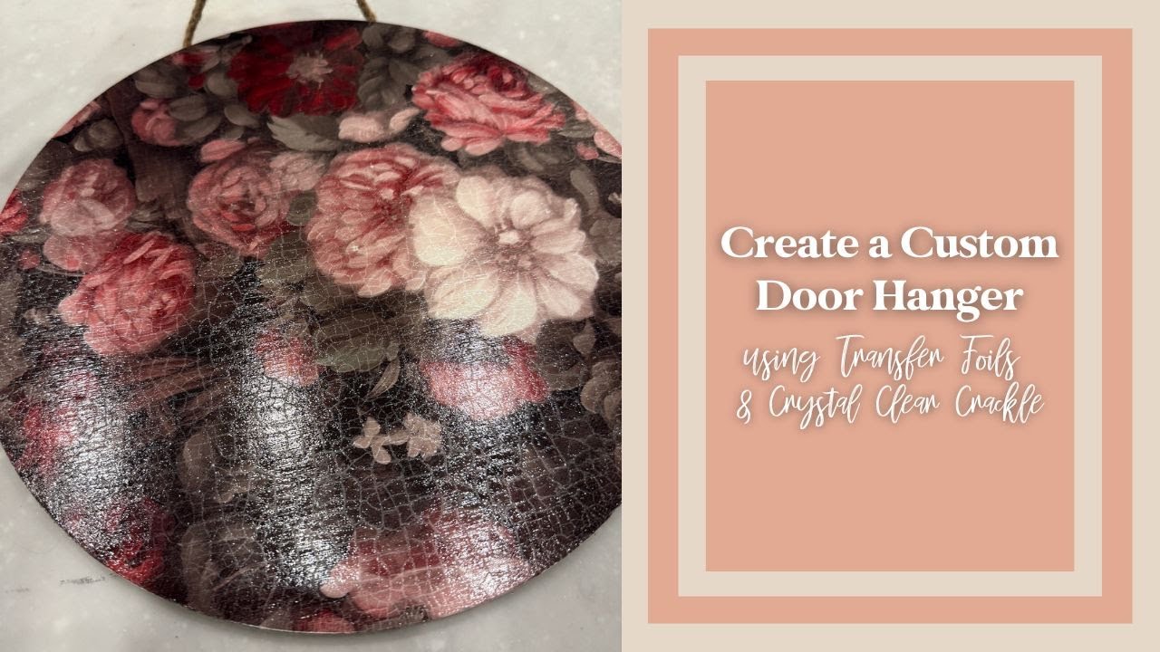 Hadleigh Transfer Foil Crackle Door Hanger Tutorial - YouTube