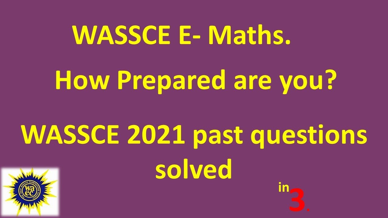 Question 3(A). Elective Mathematics WASSCE 2021 Past Question Paper II ...