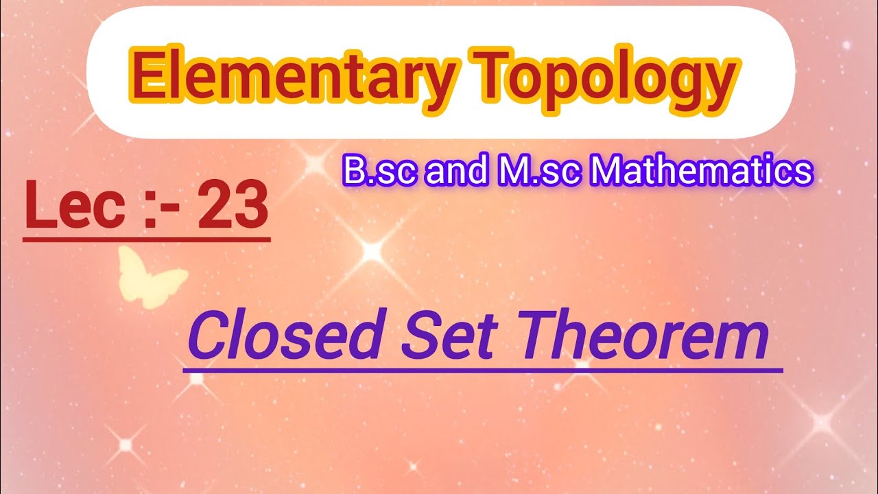 Closed Set Theorem:- Elementary Topology - YouTube