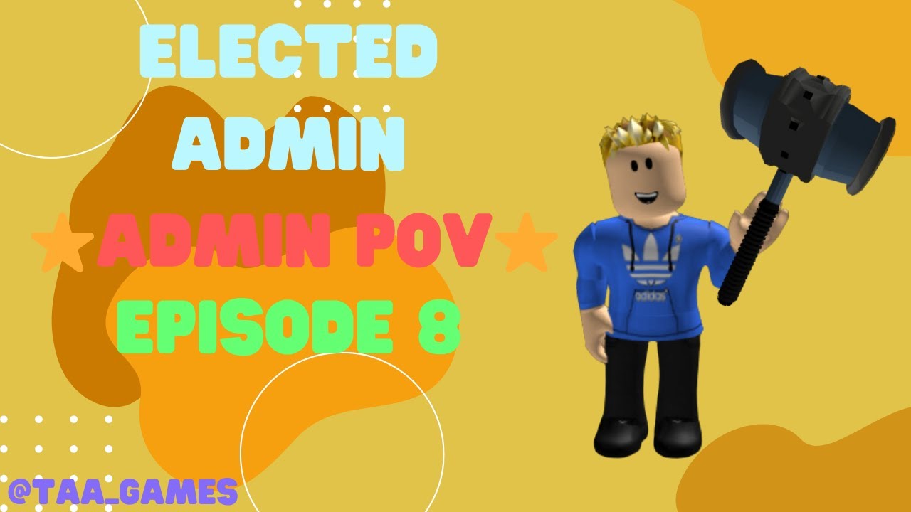 Admin POV Episode 8 | Elected Admin - YouTube