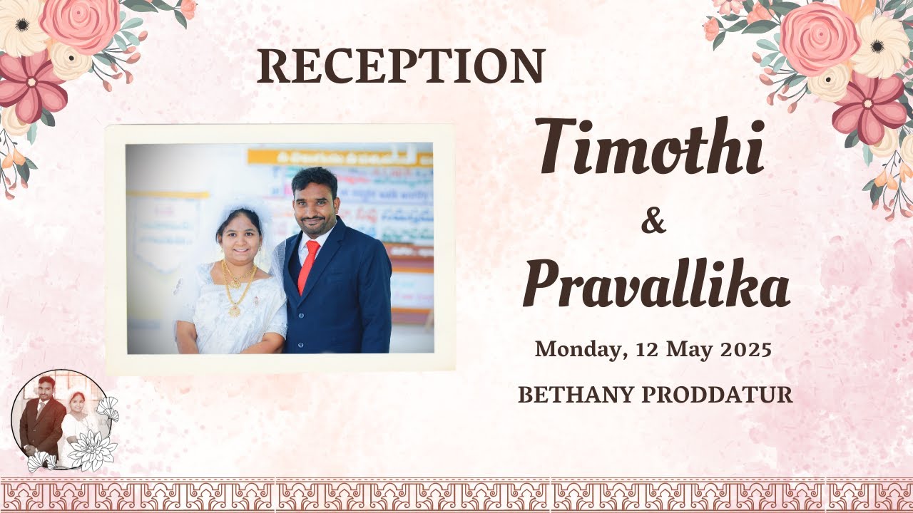 RECEPTION TIMOTHI & PRAVALLIKA || 12-MAY-2025 || BETHANY PRODDATUR # ...