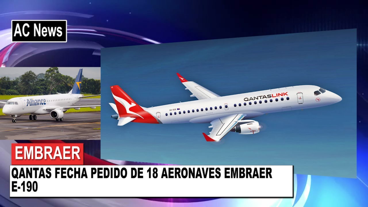 QANTAS FECHA PEDIDO DE 18 AERONAVES EMBRAER E 190 - YouTube