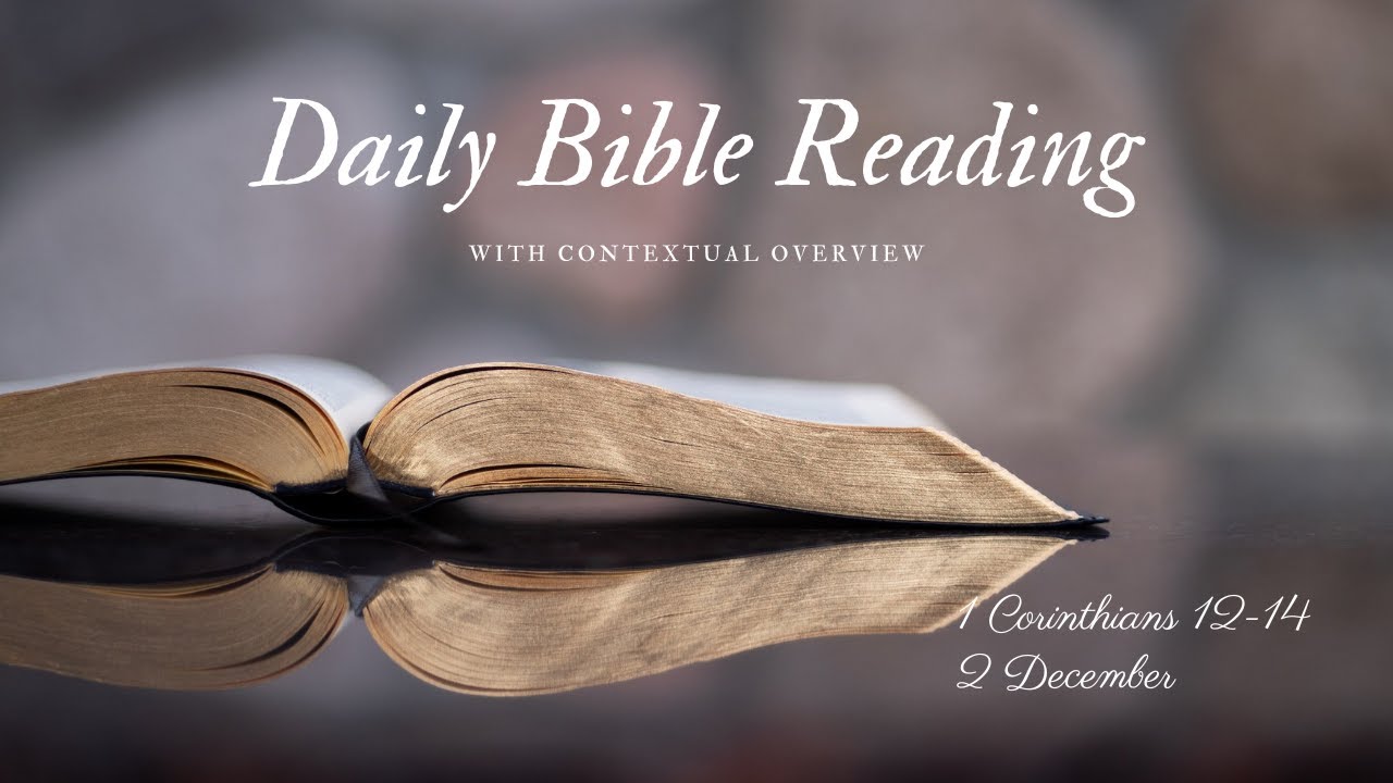 Daily Bible Reading: 2 December - 1 Corinthians 12-14 - YouTube