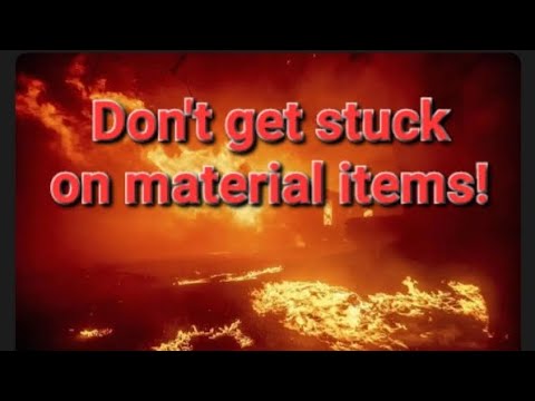 Don't get stuck on material items, look what's going on in California ...