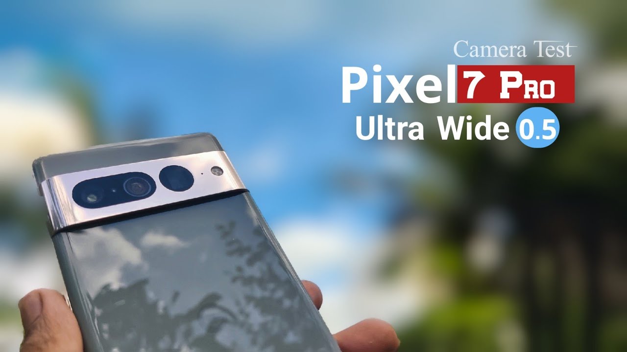 Pixel 7 Pro Ultra Wide Video Test | Google Pixel 7 Pro - YouTube