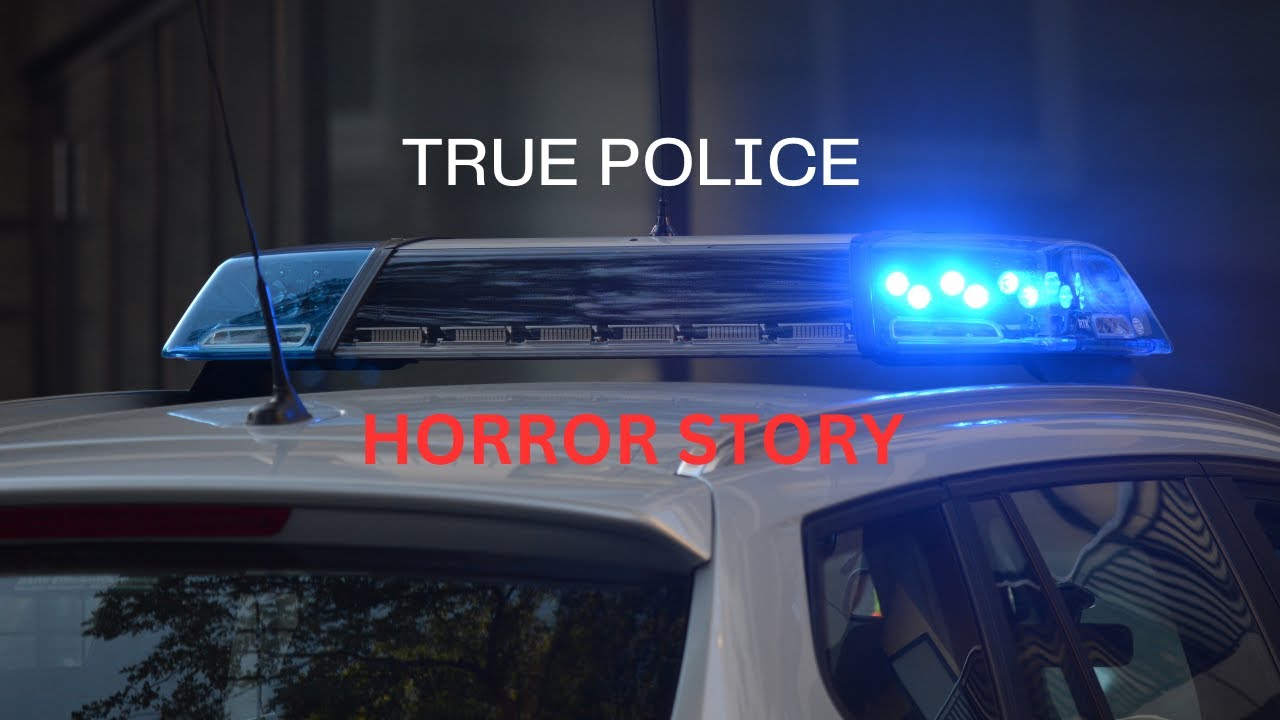 True Police Horror Story - YouTube
