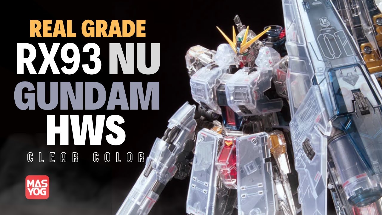 RX-93 Nu Gundam HWS (Clear Color) Real Grade Review - YouTube