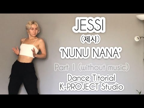 Jessi (제시) - '눈누난나 (NUNU NANA)' Dance Tutorial | K-PROJECT Studio [MIRROR] Part 1 THE BEGINNING