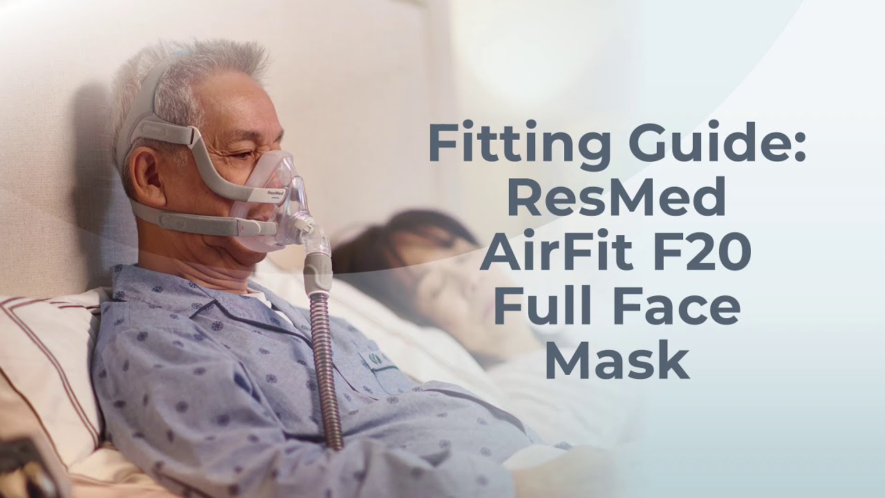 Fitting Guide: ResMed AirFit F20 Full Face Mask - YouTube